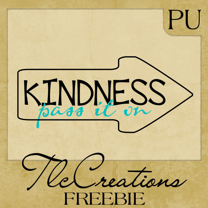 Create with TLC: KINDNESS...Pass It On....