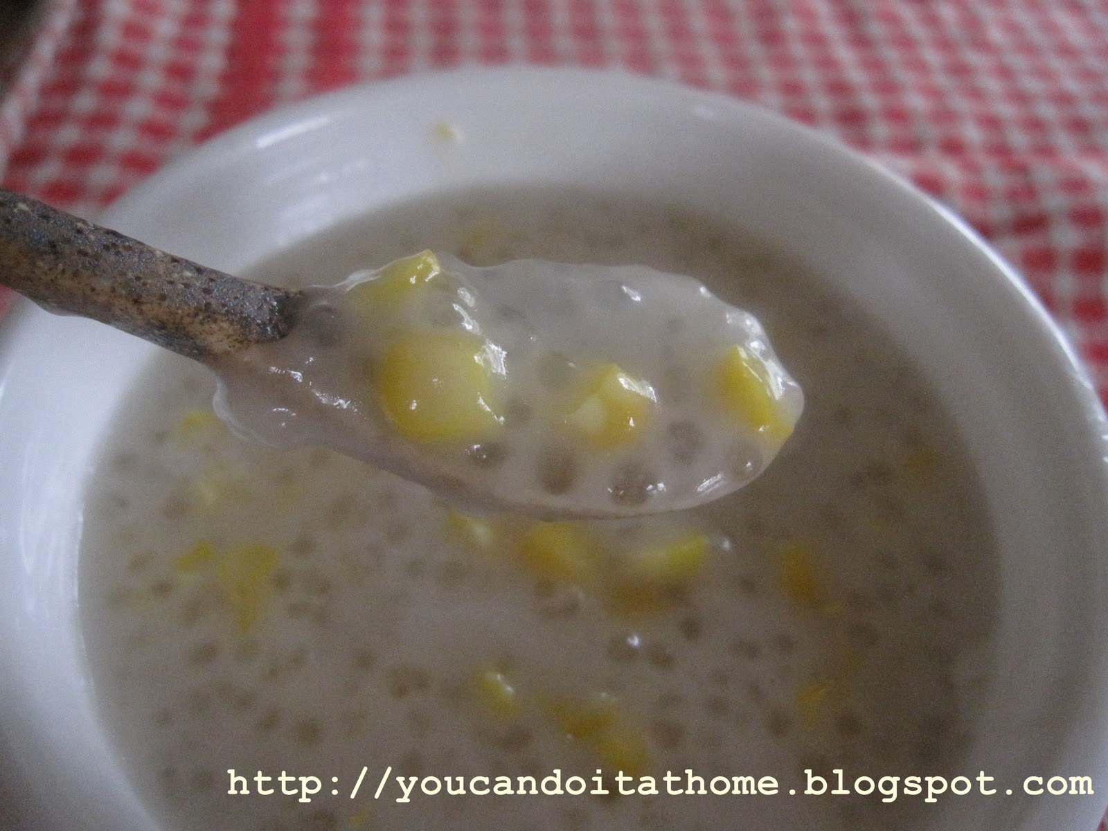 You can do it... at home!: Coconut Sago Pudding with Fresh Corn (สาคู ...