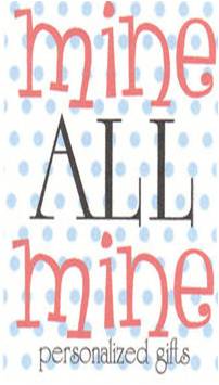 Mine All Mine Personalized Gifts