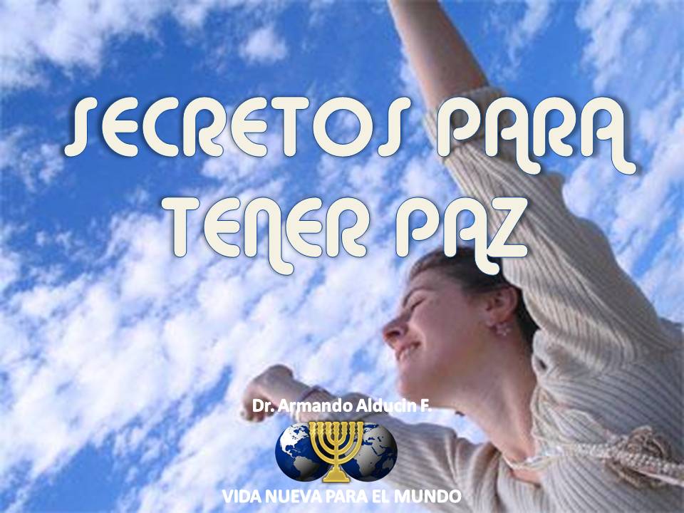 Cristianismo Radical: Los Secretos para tener Paz - Dr. Armando Alducin