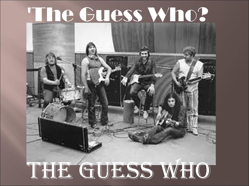 MUSIC HALL HB: CRONOLOGIA DEl GRUPO "The Guess Who"