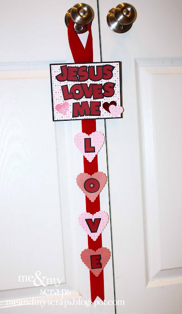 me & my scraps: *Jesus Loves Me* Valentines door hanging