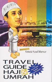 HAJI NUSANTARA: TRAVEL GUIDE HAJI DAN UMRAH BERSAMA USTADZ YUSUF MANSUR