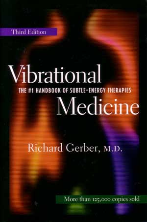 Patch For That: Vibrational Medicine By Richard Gerber M.D. Book Review