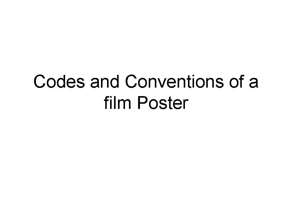 Mustafa Omar - Advanced Portfolio: Codes and Conventions of a film poster