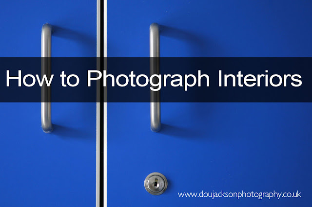 How to Photograph Interiors - A Beginner's Guide