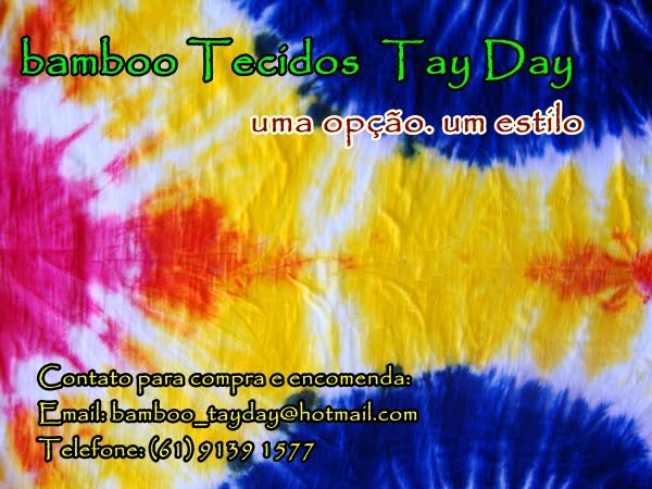 bamboo Tecidos TayDay: O Tay Day
