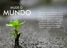 Sustentabilidade, hoje e sempre!: 8 Jeitos de Mudar o Mundo