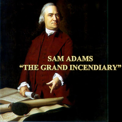 The Reference Room: SAM ADAMS: A Man Who Would Be Advocating The ...