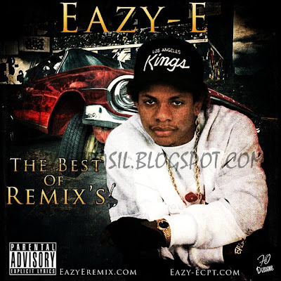 Eazy-E Brasil: Eazy-E - The Best Of Remix's ( 2008 )