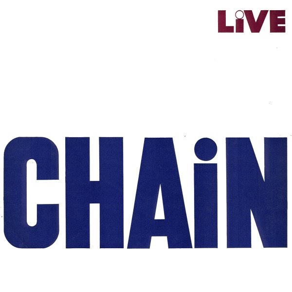 Rock On Vinyl: Chain - Live (1970 / Live Again (1972)