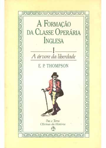 Leitura ObrigaHISTÓRIA: Edward P. Thompson - A formação da classe ...