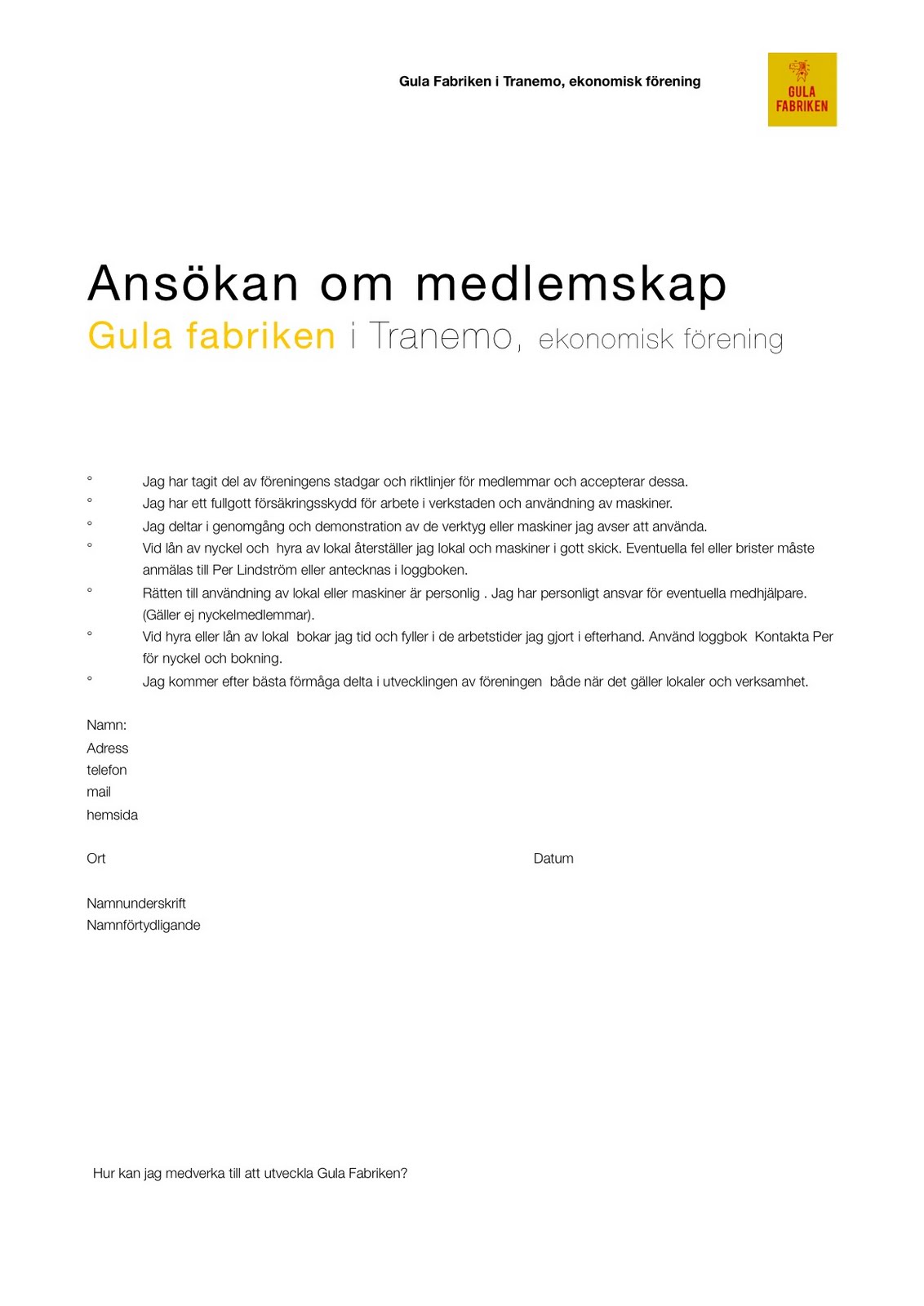 Gula Fabriken i Tranemo: Ansökan om medlemskap i Gula Fabriken!
