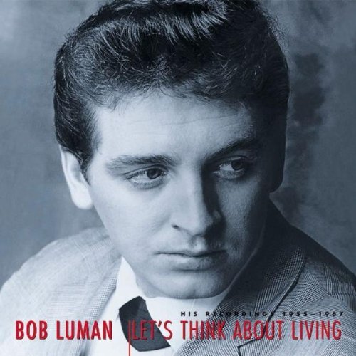 Oldies But Goodies: Bob Luman - Let's Think About Living - His ...