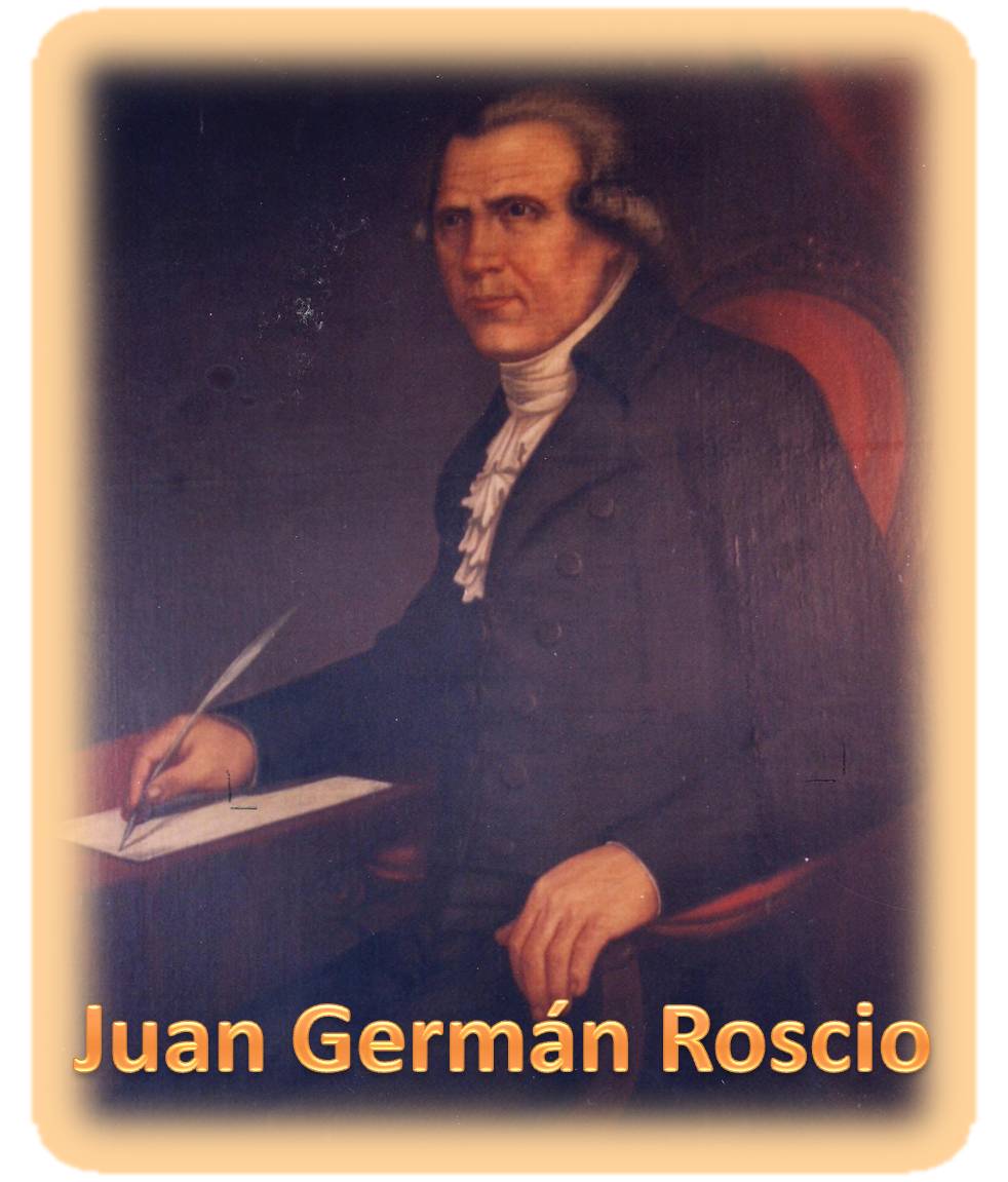 JUAN GERMÁN ROSCIO: "Padre, maestro y defensor de la naciente libertad".