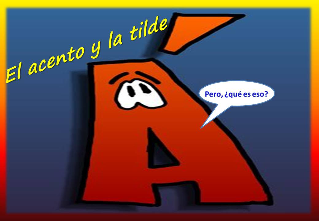 Comunicándonos más: Las palabras según el acento