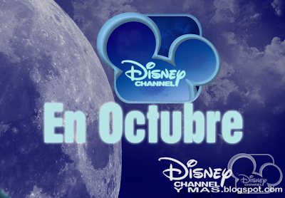 Disney Channel y Más...: Disney Channel en OCTUBRE