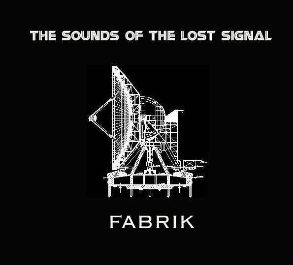 GAY & INDUSTRIAL: FABRIK - "THE SOUND OF THE LOST SIGNAL" (2006)