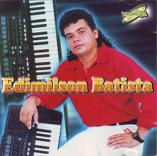 Brega e Chique: Edmilson Batista - Volume 01