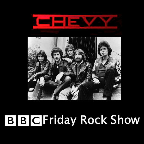 Chevy - BBC 1 Friday Rock Show Session | RARE AND OBSCURE METAL ARCHIVES