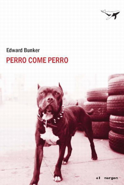 CRUCE DE CABLES: Perro come perro/ Edward Bunker