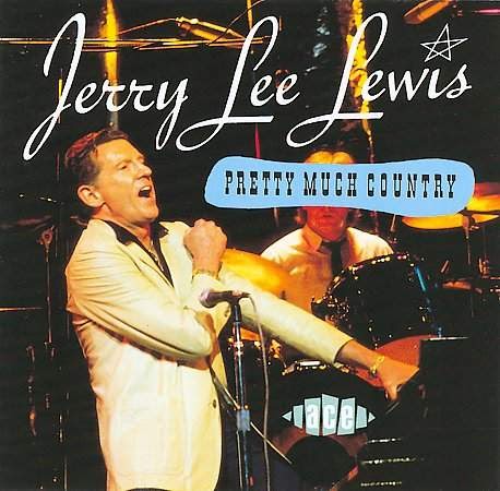 Jerry Lee Lewis: "Pretty Much Country"