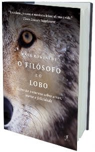 Paixão por Livros: O Filósofo e o Lobo - Mark Rowlands