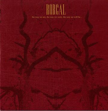 Rorcal (swi) The Way We Are, The Way We Were, The Way We Will Be [2006 ...