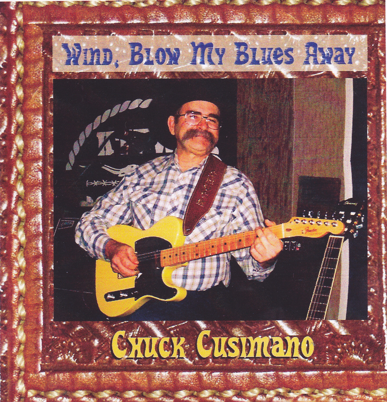 el Rancho: Wind, Blow My Blues Away - Chuck Cusimano