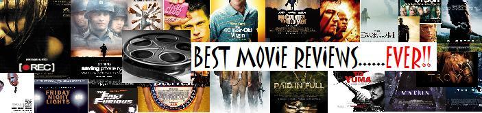 Best Movie Reviews......EVER!!