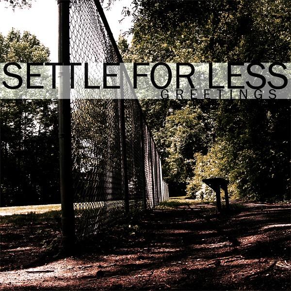 Alter The Press!: Album Review: Settle For Less - Greetings