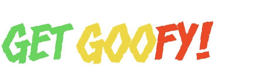 GET GOOFY!: TEAM GOOFY!