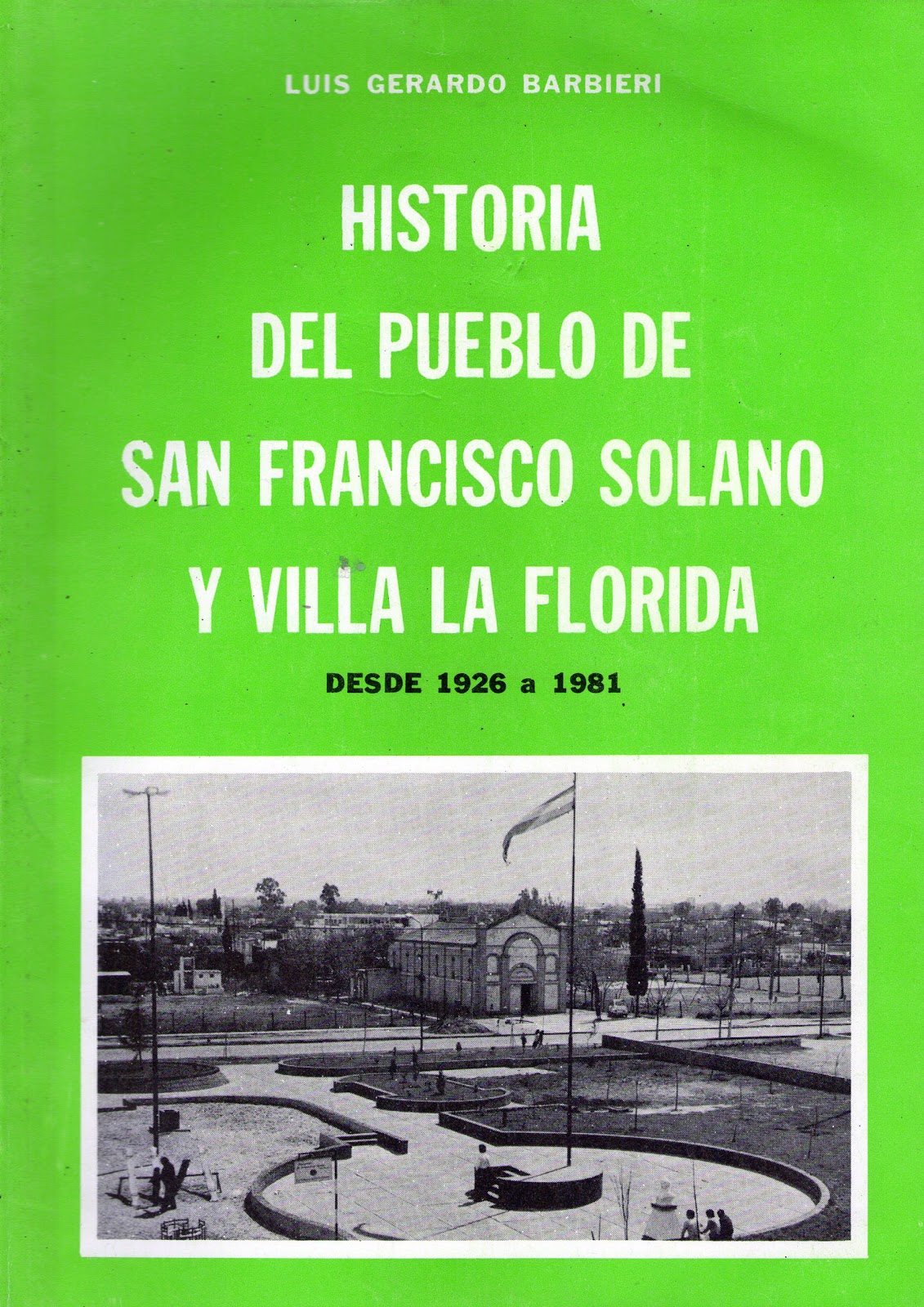 Blog de Luis G. Barbieri: HISTORIA DEL PUEBLO DE SAN FRANCISCO SOLANO Y ...