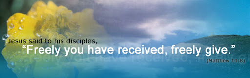 Freely you have Received, Freely give.