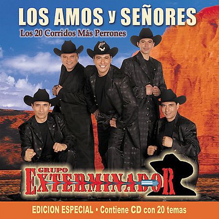 FELINO CHILENO: GRUPO EXTERMINADOR - LOS 20 CORRIDOS MAS PERRONES