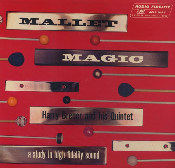 Unearthed In The Atomic Attic: Mallet Magic - Harry Breuer And His Quintet