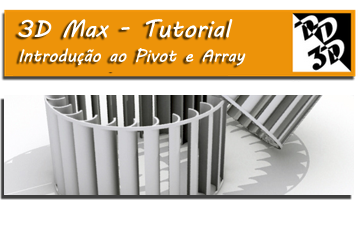 Tutorial 3D max - Pivot e Array - DD3D