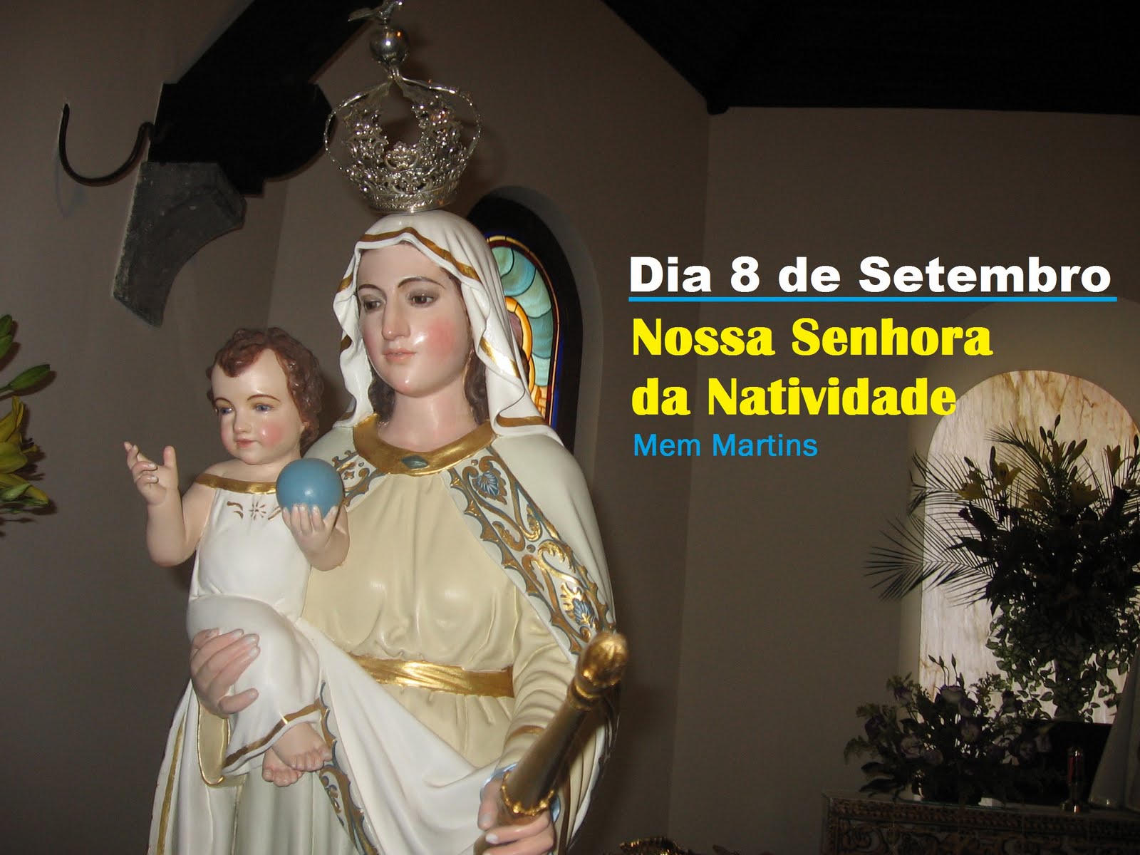 Algueirão - Mem Martins: Dia da Santa Padroeira de Mem Martins - Nossa ...