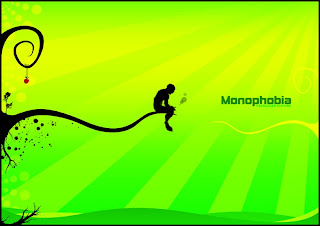 Tested Positive: MONOPHOBIA - An abnormal fear of being alone