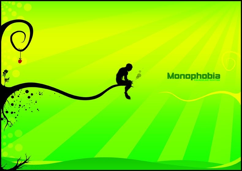 Tested Positive: MONOPHOBIA - An abnormal fear of being alone