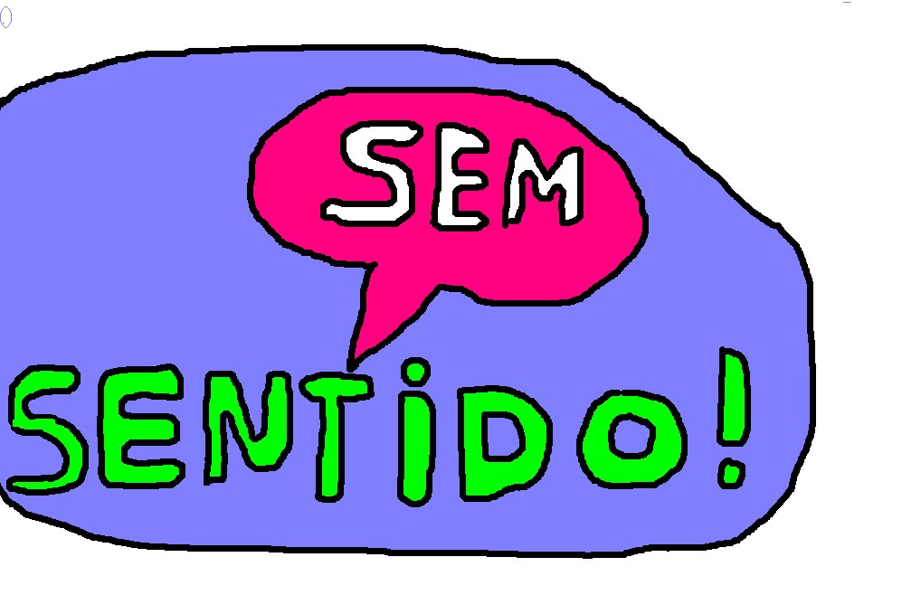 Sem Sentido-saiba tudo
