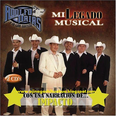 Y Puro Chihuahua Primo ^_^: Adolfo Urias Y Su Lobo Norteño - Mi Llegado ...