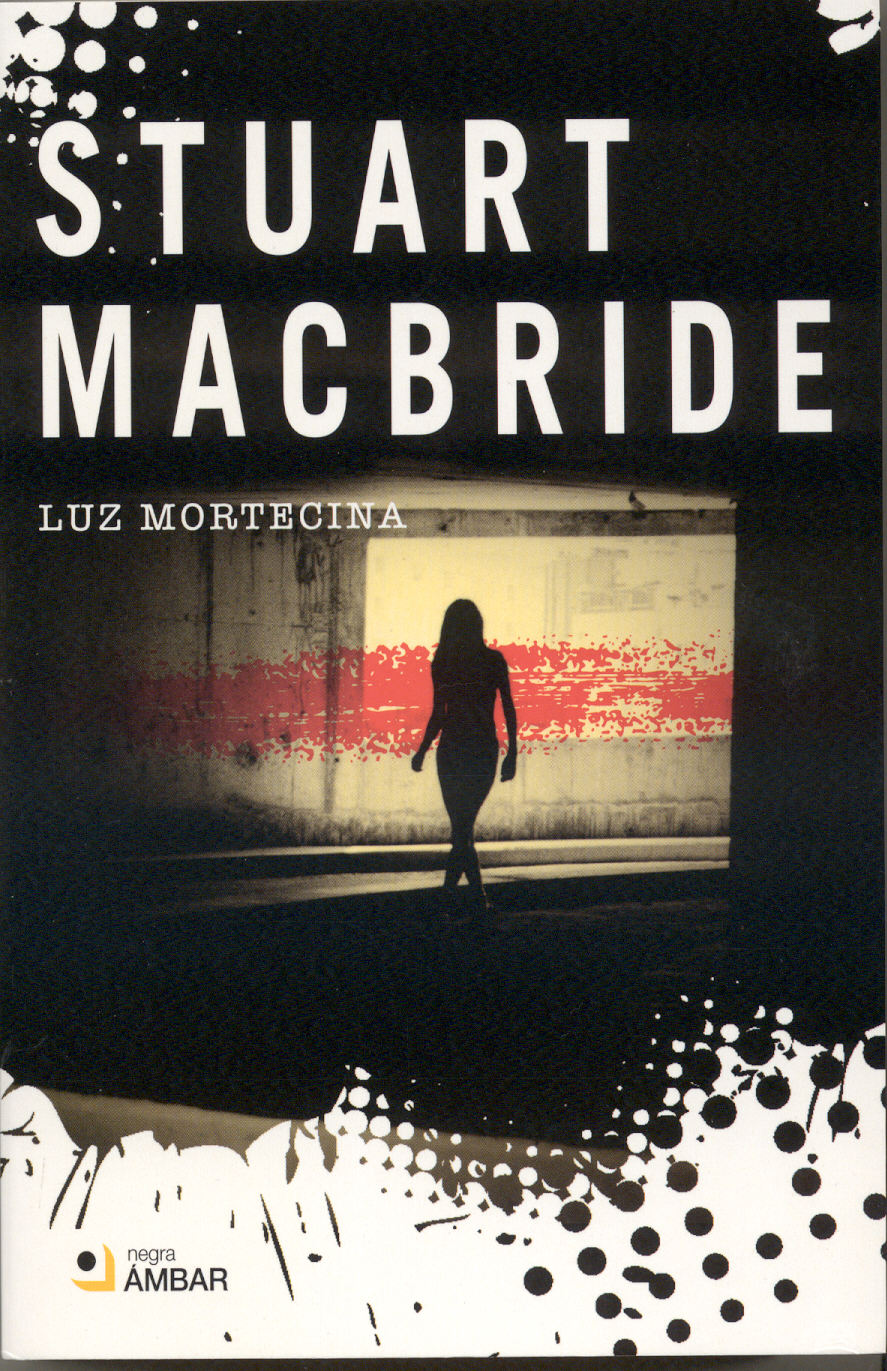 La musa y el espíritu: Reseña: Luz Mortecina, de Stuart McBride