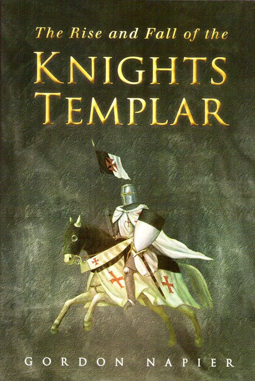 Gordon Napier History: My First Book- Rise and Fall of the Knights Templar