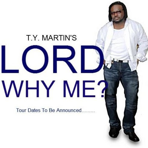 JR, The Black Entertainment Guide: Ty Martin opens eyes with "Lord Why Me?"