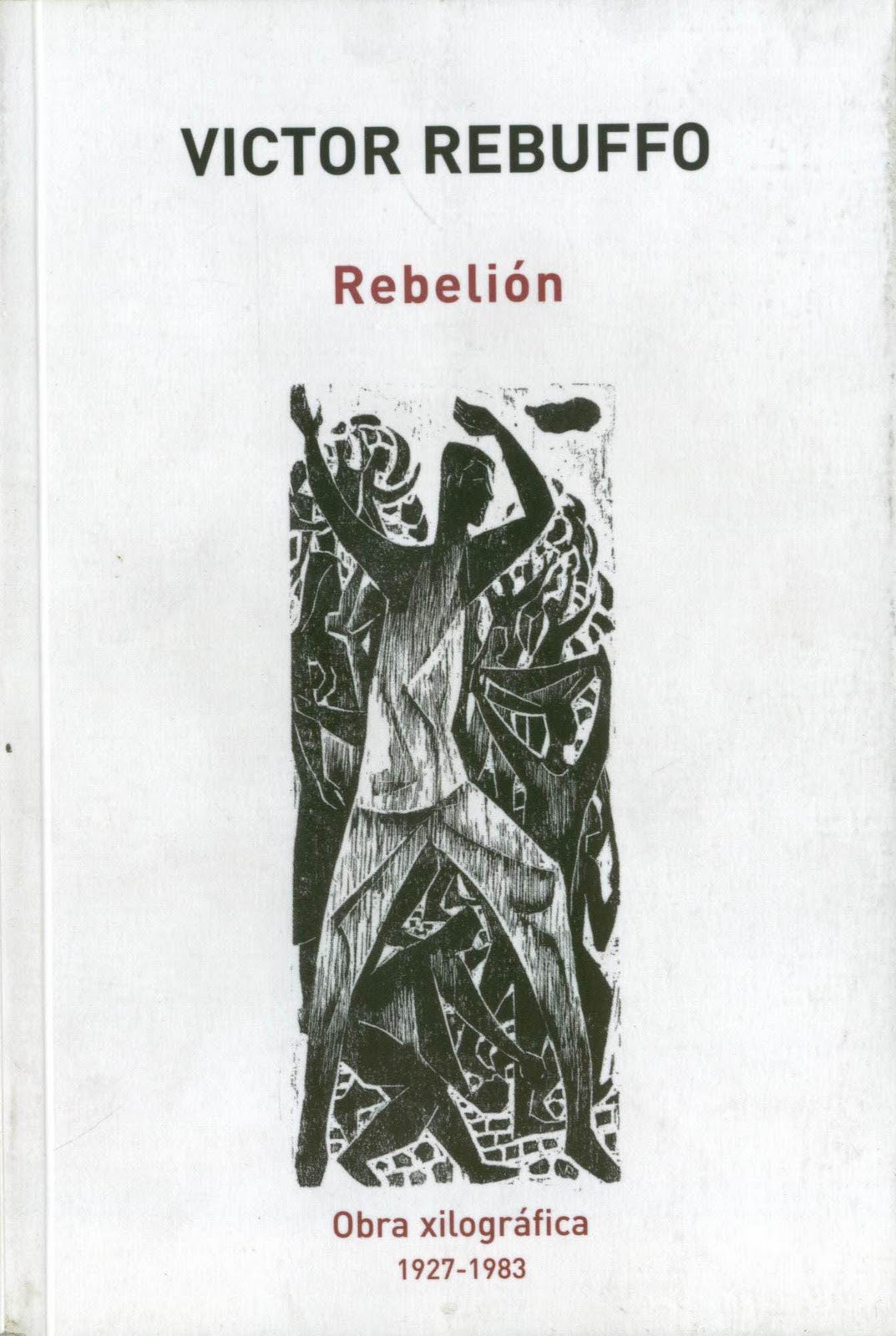 Un.Rincón.de.Sombra: Victor L. Rebuffo. Rebelión. Obra Xilográfica 1927 ...