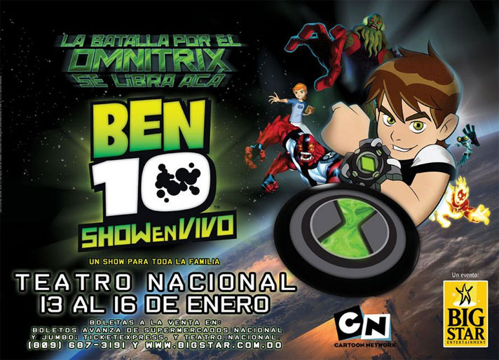 BEN 10, Show en vivo, Teatro Nacional Eduardo Brito del 13 al 16 de ...
