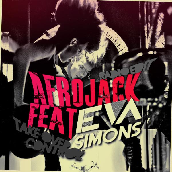 Zaid's Blog: Afrojack - Take Over Control (Featuring Eva Simons)