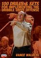 Vance Walberg: 100 Drills and Sets for Implementing the Dribble Drive ...