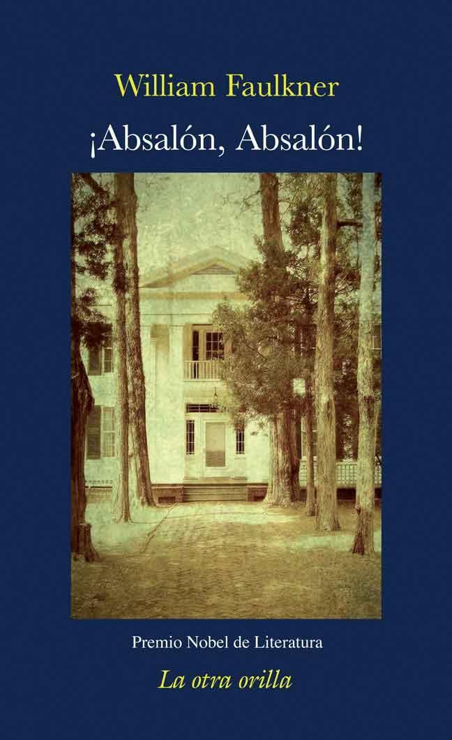 La pintura de la voz: Lecturas recientes: ¡Absalón, Absalón!